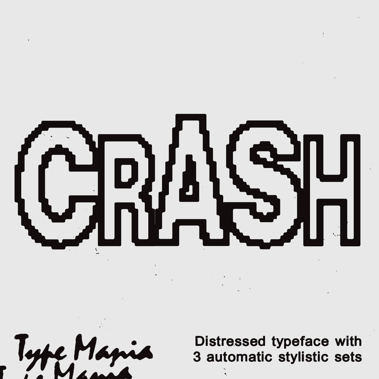 Crash TM – Rugged Display Typeface with Dynamic Alternates – 6TM® MAGAZINE